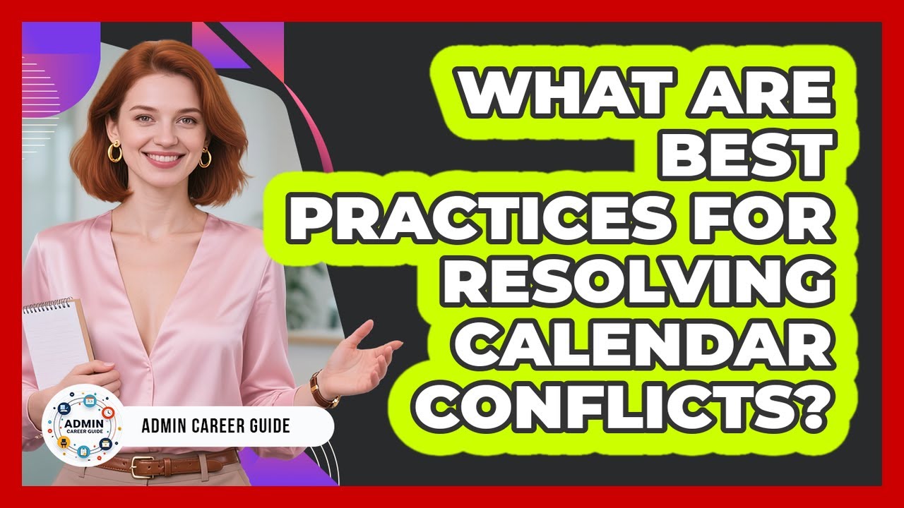What Are Best Practices For Resolving Calendar Conflicts?