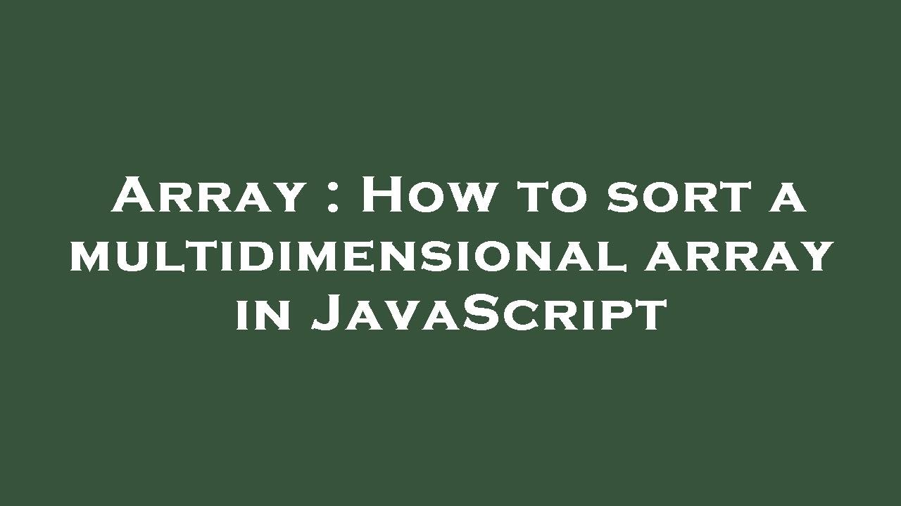 Array : How to sort a multidimensional array in JavaScript