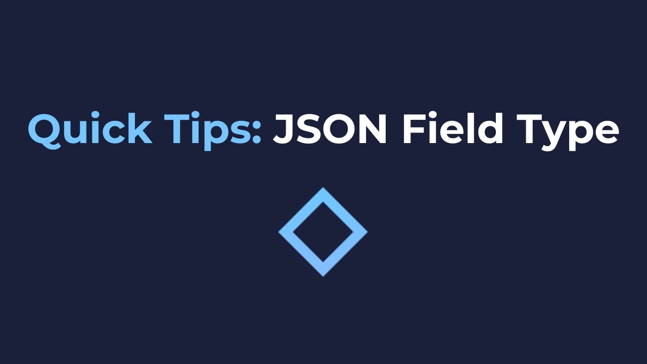 Quick Tips: JSON Field Type [NoCode]