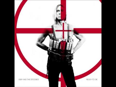 Iggy & The Stooges - Ready to Die