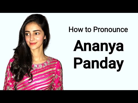 Ananya Panday - Pronunciation and Meaning
