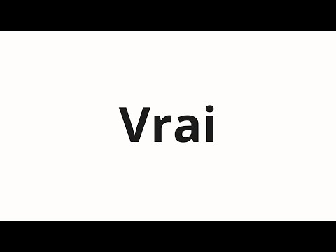 How to pronounce Vrai