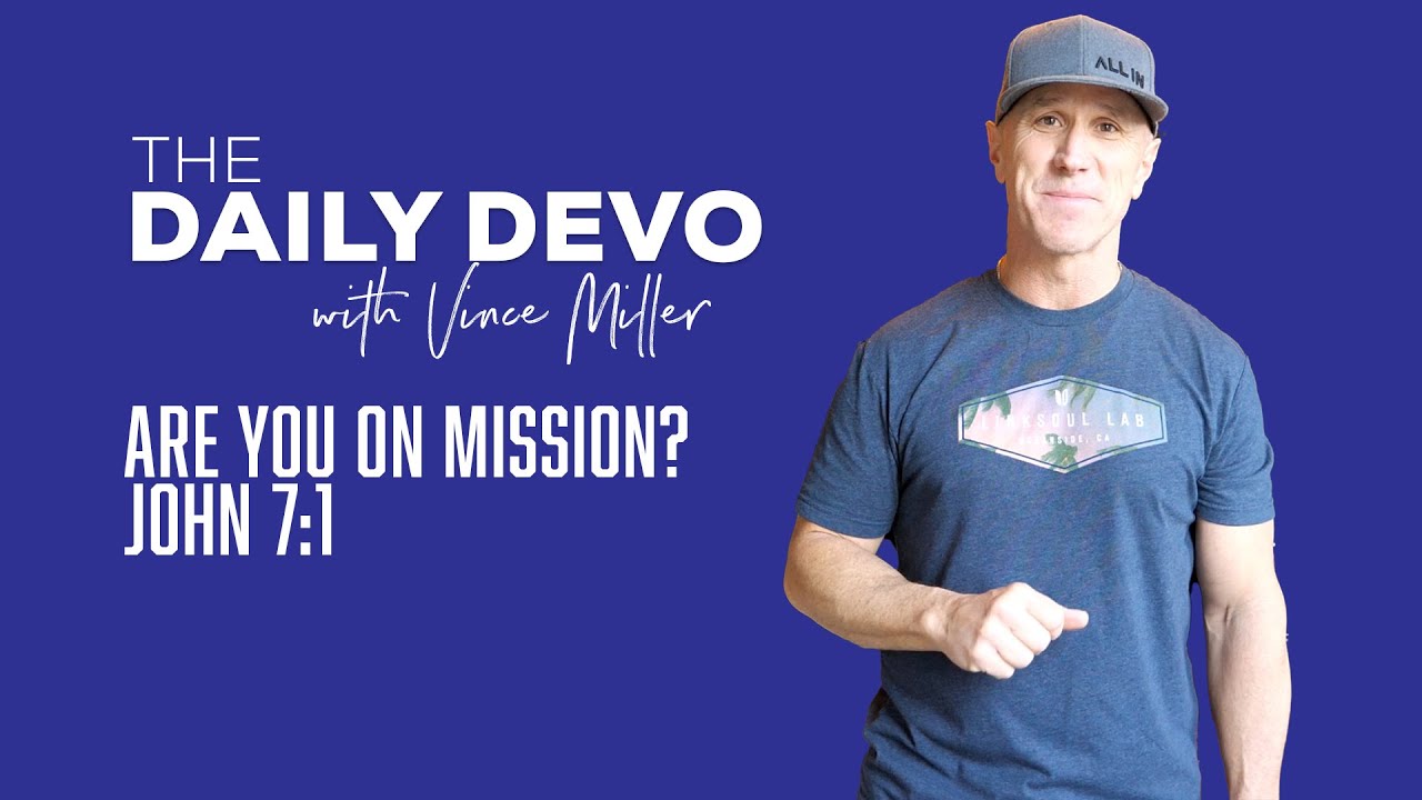 Are You On Mission? | John 7:1