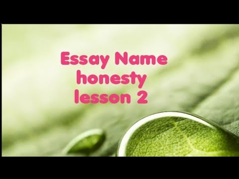 Essay Name (honesty) lesson 2