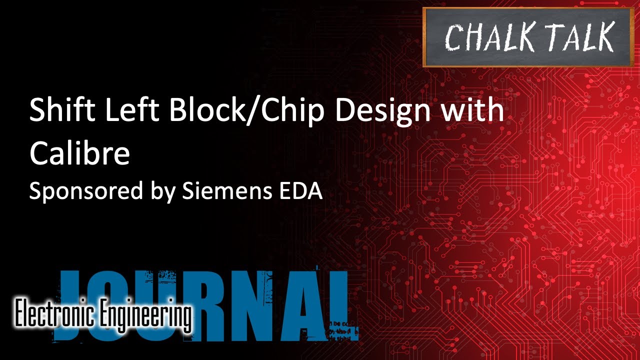 Shift Left Block/Chip Design with Calibre -- Siemens EDA