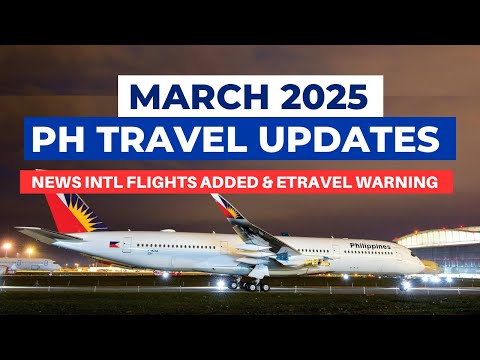 March Updates: New Flights the Philippines | E-travel no longer needed?