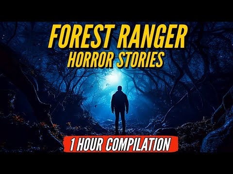 TRUE SCARY PARK-RANGER HORROR STORIES - 1 HOUR COMPILATION