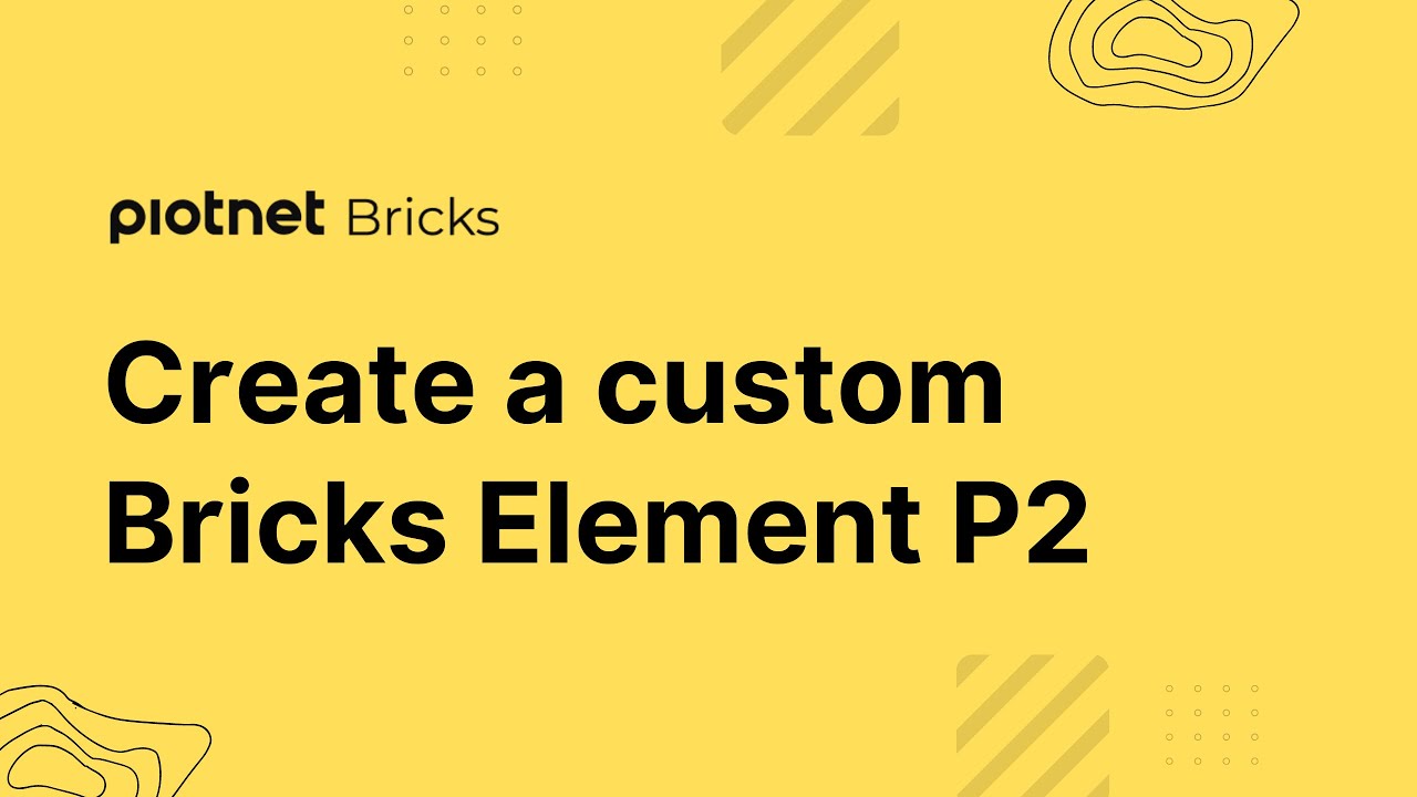 How to create a custom Dynamic Bricks Element by Piotnet Bricks Element Creator (P2)
