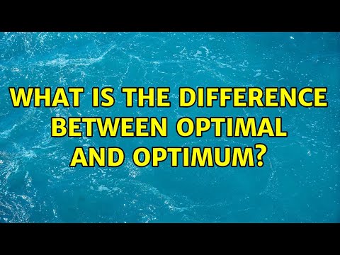 What is the difference between optimal and optimum? (4 Solutions!!)