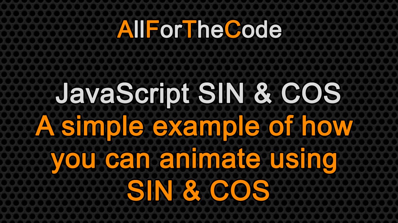 TUTORIAL: JavaScript - playing with Sin & Cos