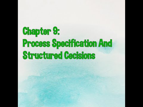 Chapter 9 - Process Specification and Structured Decisions (System Analysis and Design by kendall)