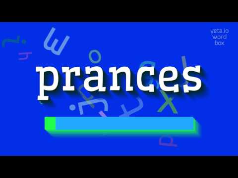 How to say "prances"! (High Quality Voices)