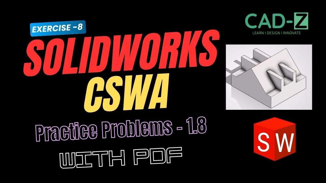 Practice Problem 1.8 SolidWorks CSWA  | Practice Guide Level 1