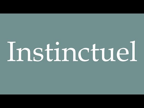 How to Pronounce ''Instinctuel'' (Instinctual) Correctly in French