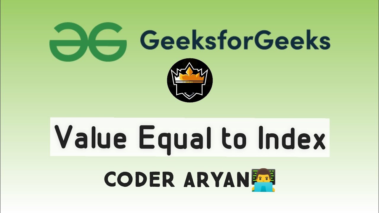 Value equal to Index | GFG | @coderaryan6073