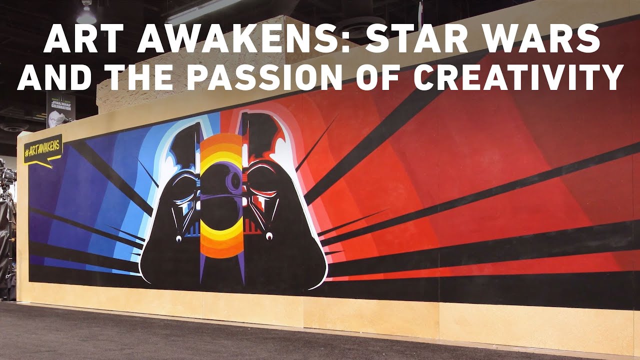 Art Awakens: Star Wars and the Passion of Creativity