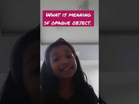what is meaning of opaque object.