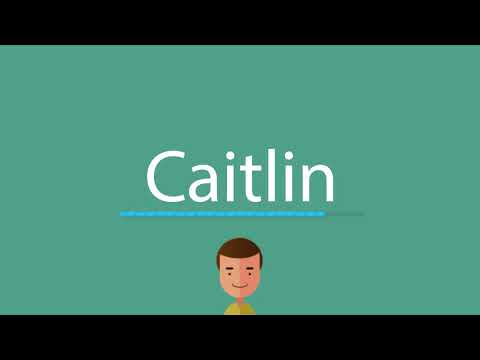 Caitlin pronunciation