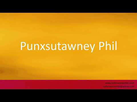 How to pronounce "Punxsutawney Phil".