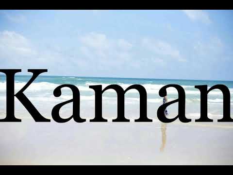 How To Pronounce Kaman🌈🌈🌈🌈🌈🌈Pronunciation Of Kaman