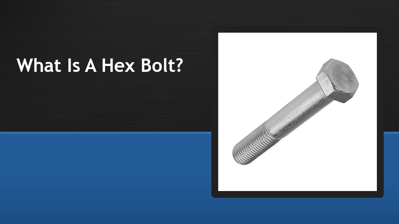 What Is A Hex Bolt
