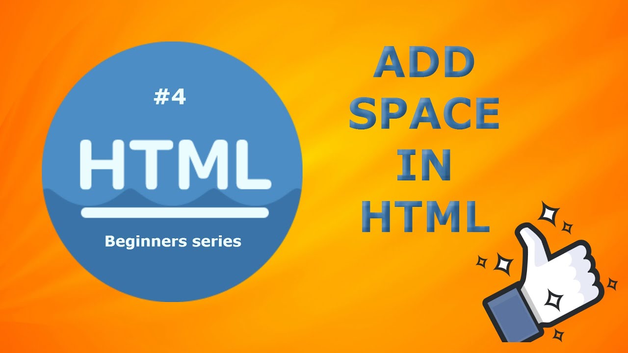 HTML Tutorial 4 - How to add space in HTML
