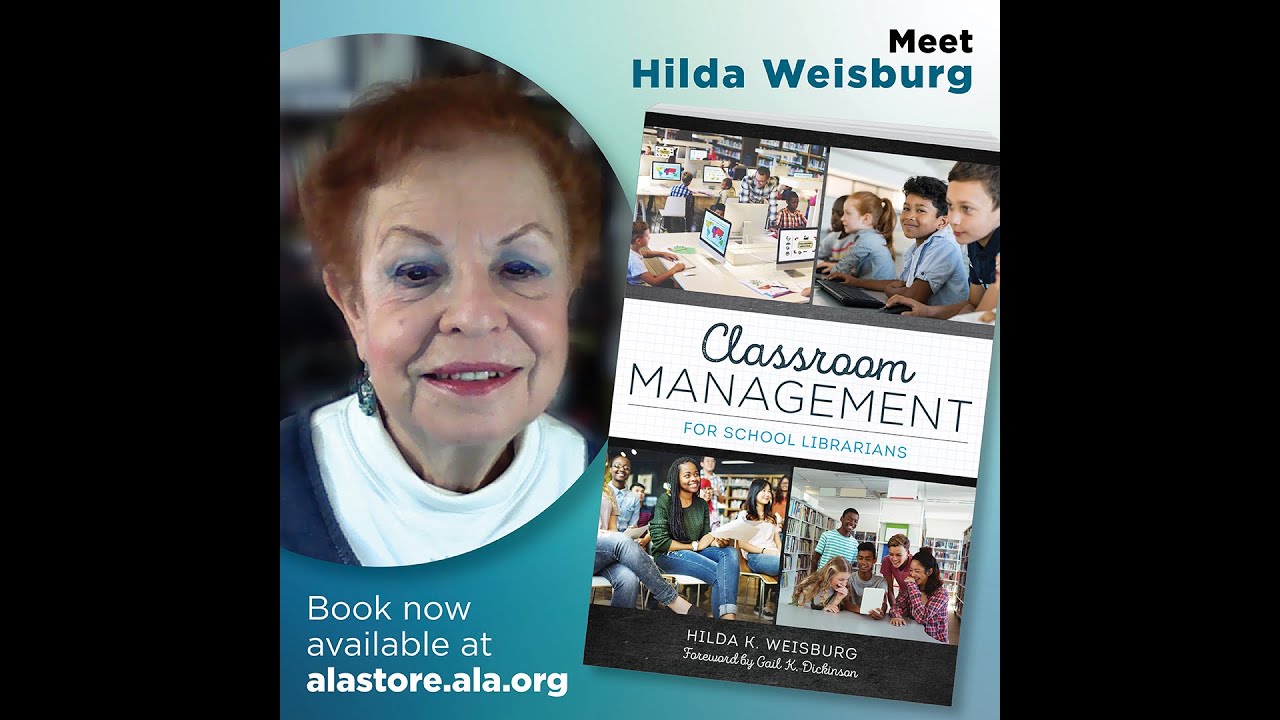 6 Things School Librarians Should Know about Classroom Management, with author Hilda K. Weisburg