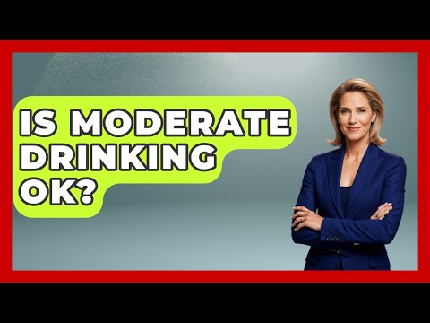 Is Moderate Drinking OK? - The Disease Encyclopedia