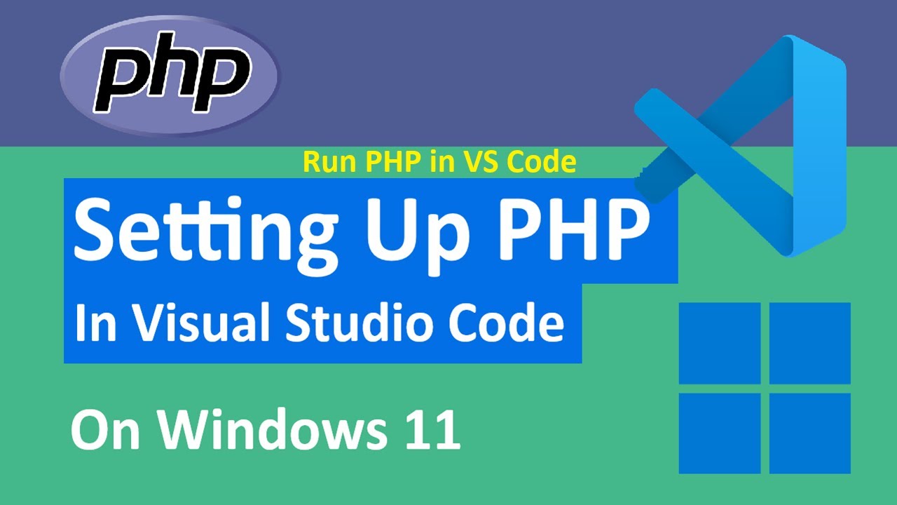 How to Setup and Run PHP in Visual Studio Code (VS Code) on Windows 11 [2025]