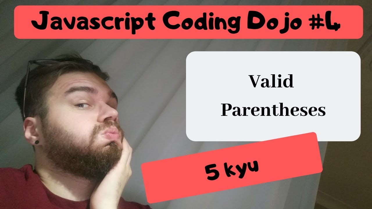 Javascript Coding Dojo #4 Valid Parentheses - 5 kyu