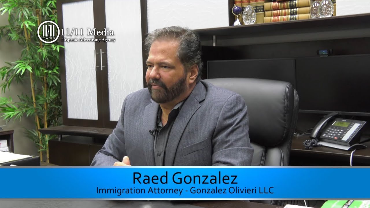 Testimonial of Raed Gonzalez - Immigration Law Firm