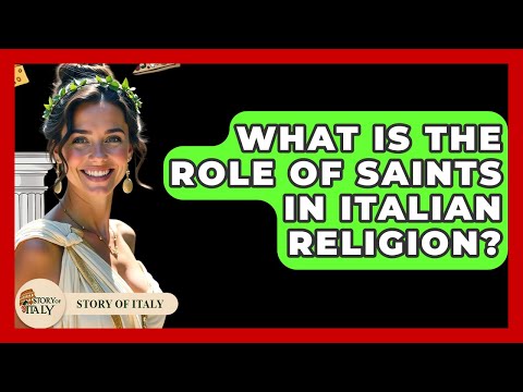 What Is The Role Of Saints In Italian Religion? - Story Of Italy