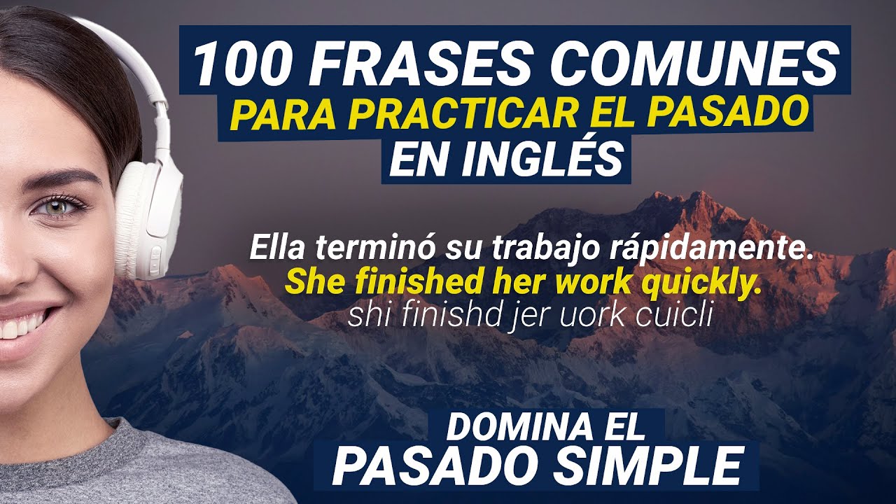 🔊100 FRASES Comunes y útiles en INGLÉS🚀Domina EL PASADO SIMPLE📢Pronunciación Lenta INGLÉS AMERICANO