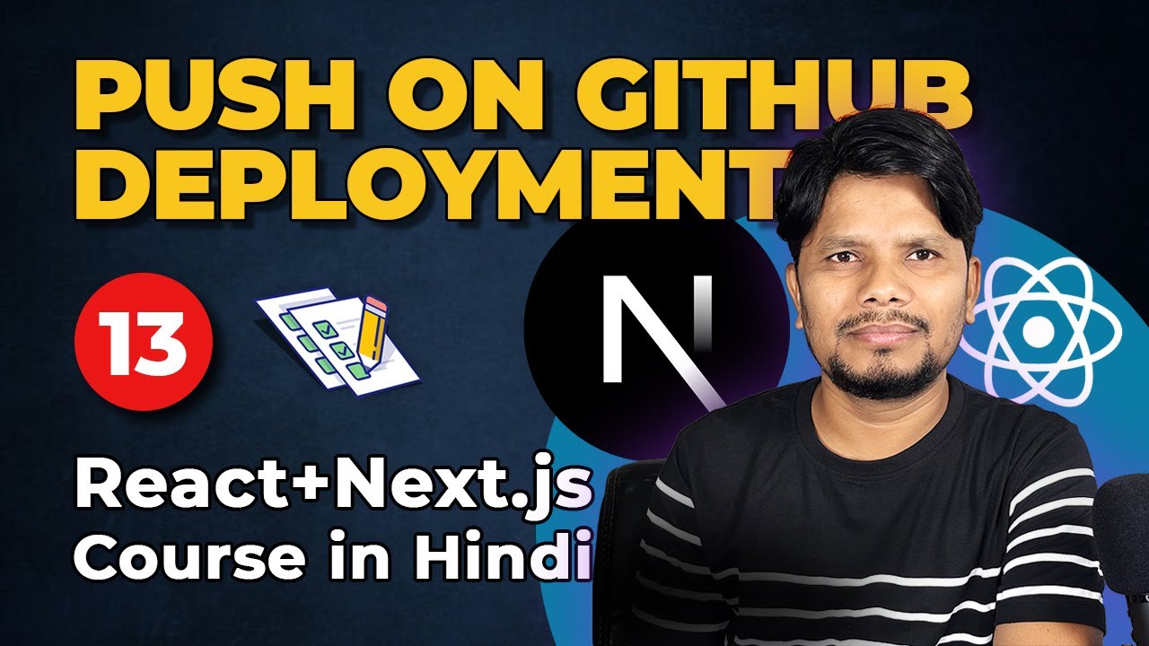 Part #13 (Final) - Code Push to GitHub | Project Deployment | React & Next.js Course (Hindi)