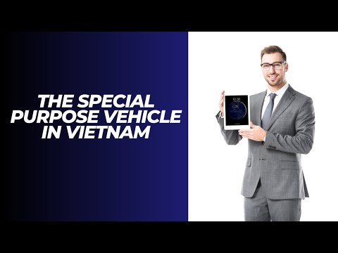 The Special Purpose Vehicle in Vietnam