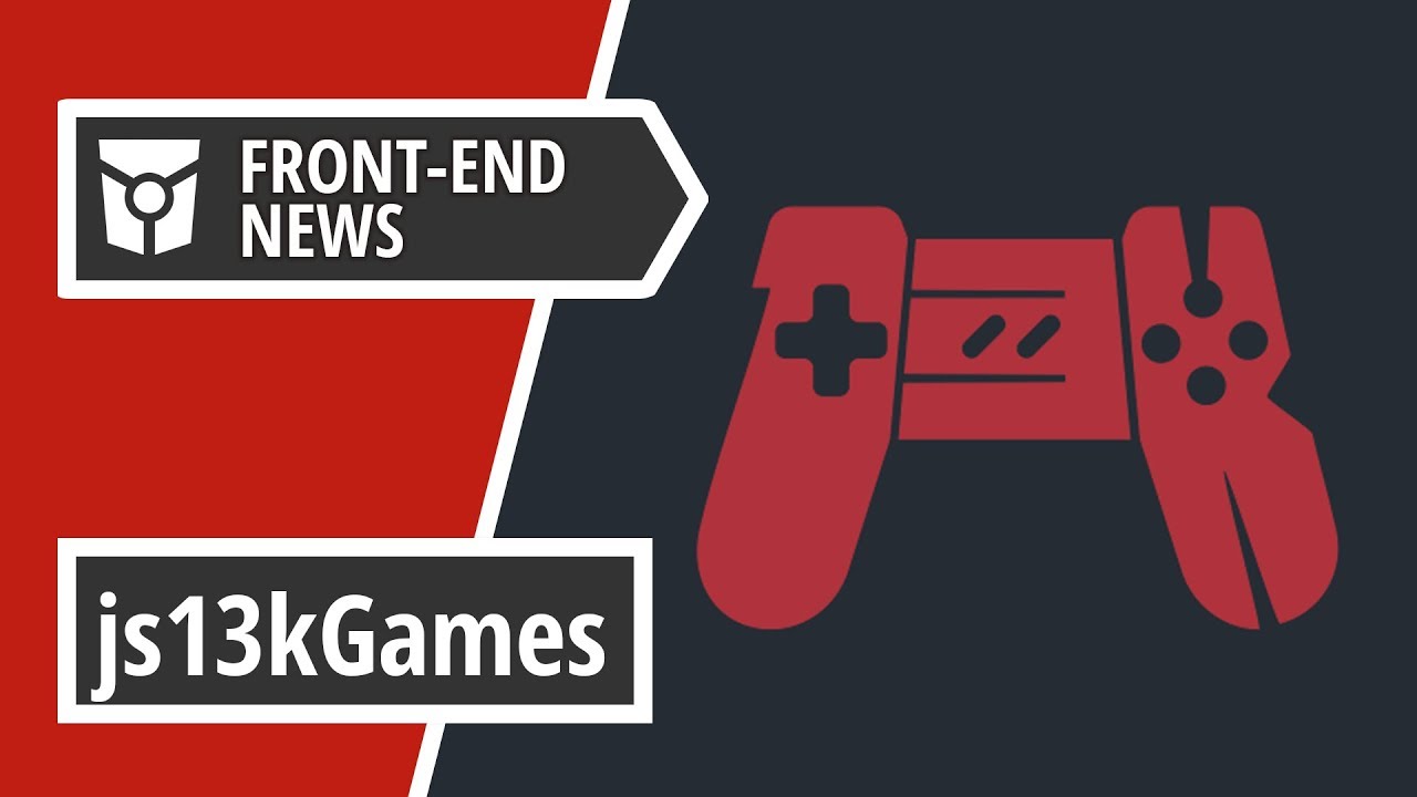 8th edition of js13kGames, native lazy-loading and GitHub actions with CI/CD | Front End News #13
