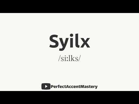 How to Pronounce SYILX | IPL | Definition | Perfect Accent Mastery