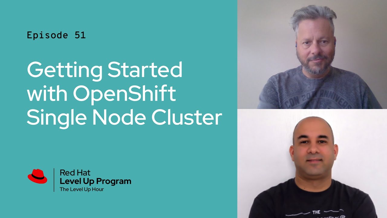 The Level Up Hour (E51) | Getting Started with OpenShift Single Node Cluster