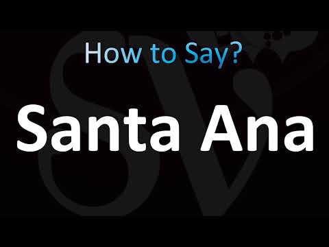 How to Pronounce Santa Ana (CORRECTLY!)