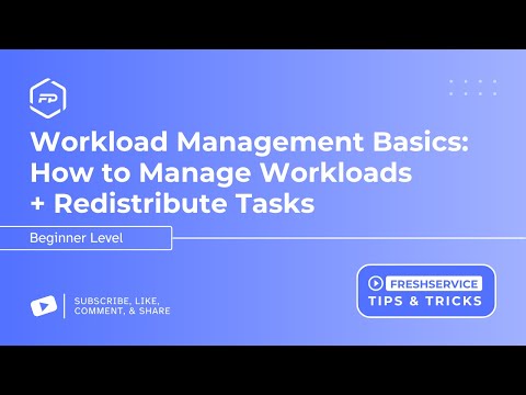 Workload Management Basics: How to Manage Workloads and Redistribute Tasks