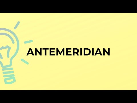 What is the meaning of the word ANTEMERIDIAN?