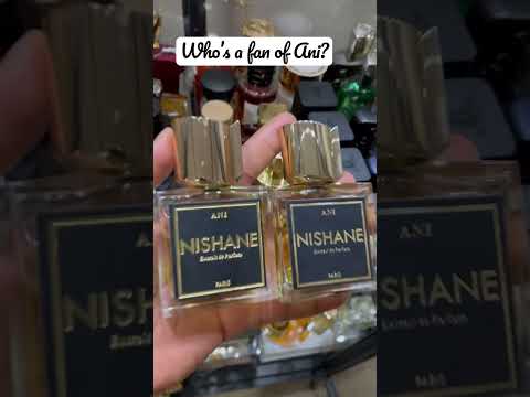 Who’s a fan of Nishane Ani?