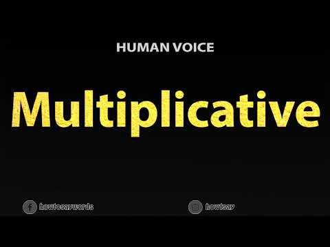 How To Pronounce Multiplicative