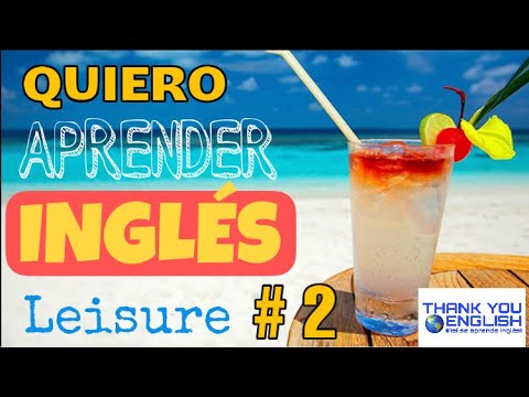 QUIERO APRENDER INGLÉS - Tiempo Libre # 2 / I WANT TO LEARN ENGLISH - Leisure # 2. New Vocabulary.