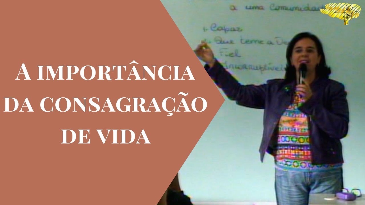 A importância da consagração de vida