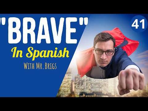 How to say BRAVE IN SPANISH