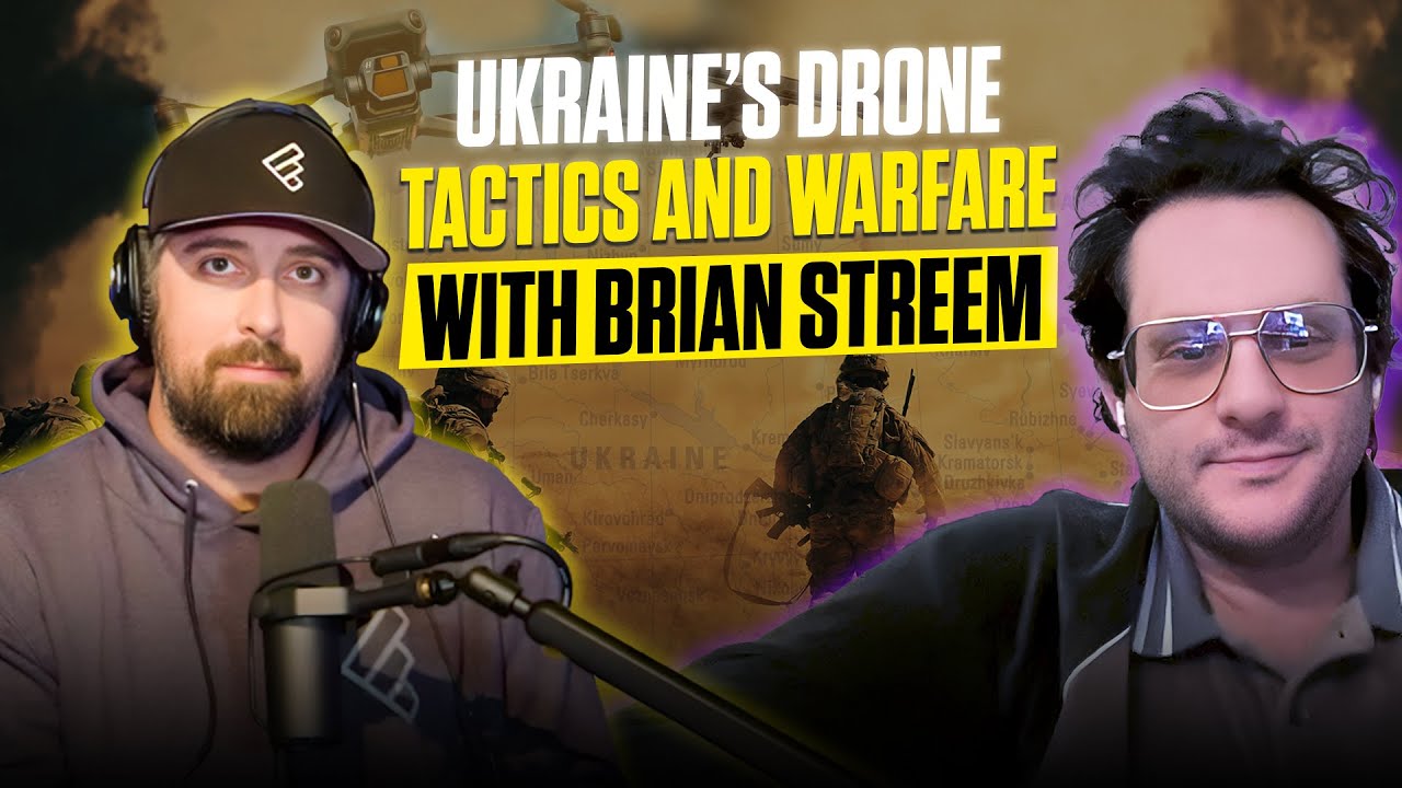 Ukraine’s Drone Tactics and Warfare with Brian Streem