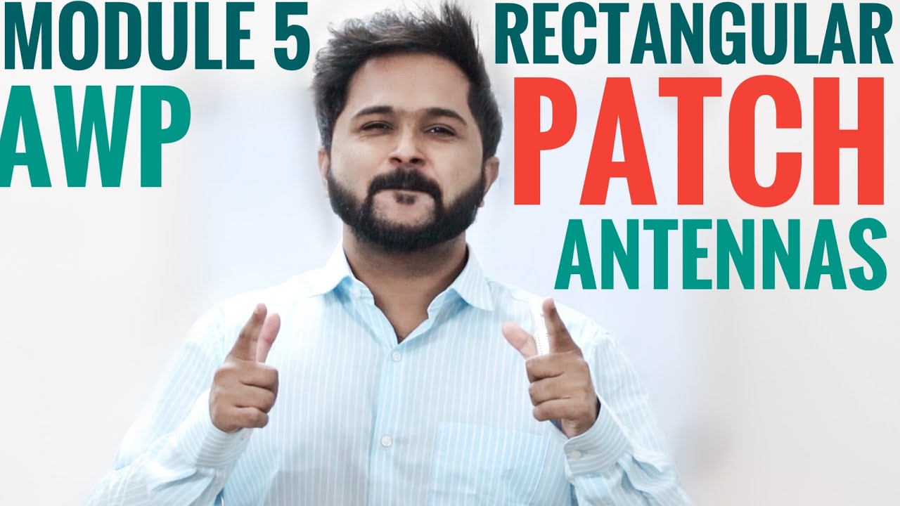 Rectangular Patch Antenna Simplified | AWP Module 5 | Engineering made easy |