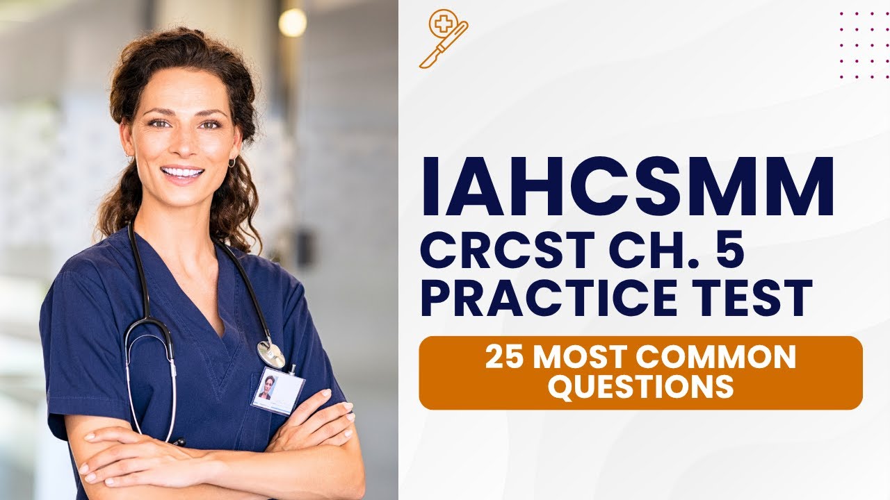 IAHCSMM CRCST Practice Test Chapter 5 (25 Most Common Questions)