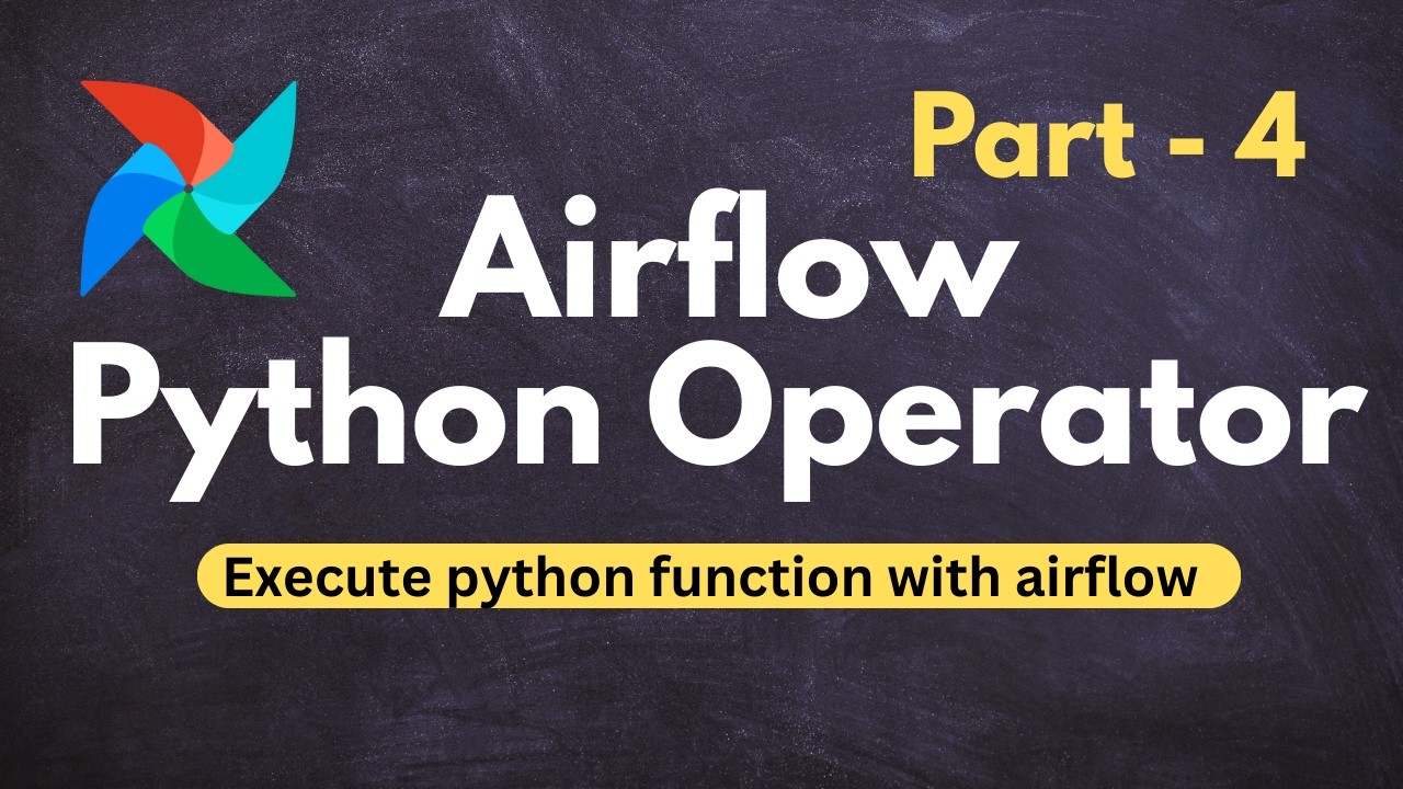 How to Run Python Function in Apache Airflow  | Python Operator | Part 4